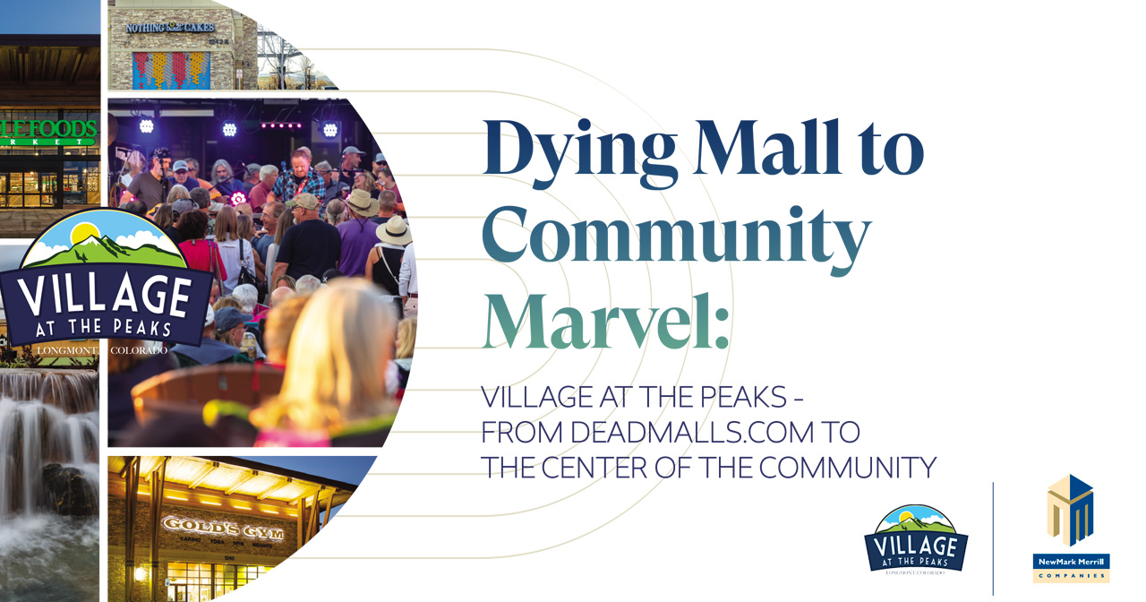 Case Study: Dying Mall to Community Marvel - NewMark Merrill